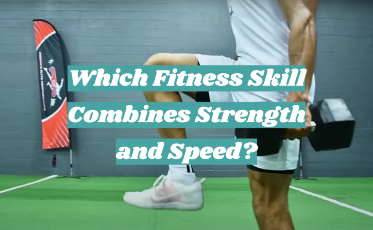 Which Fitness Skill Combines Strength and Speed? - FitnessProfy