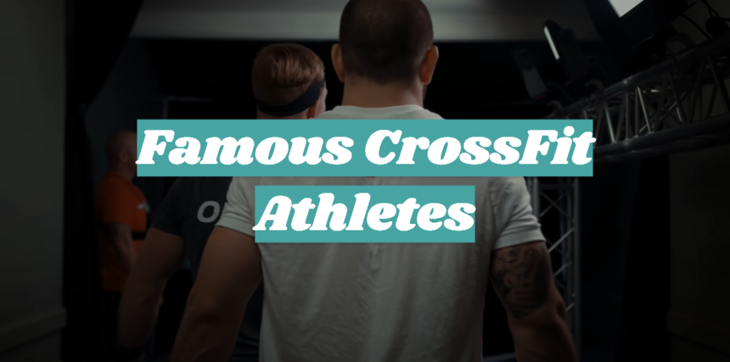 Famous CrossFit Athletes - FitnessProfy